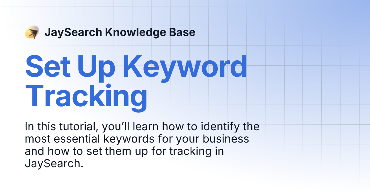 Set Up Keyword Tracking | JaySearch Knowledge Base